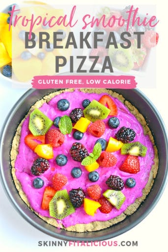 Tropical Smoothie Berry Breakfast Pizza - Skinny Fitalicious