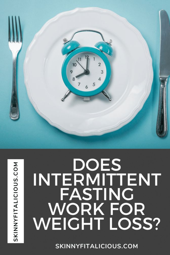 Does Intermittent Fasting Work For Weight Loss - Skinny Fitalicious®