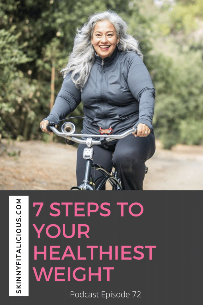 7 Steps To Your Healthiest Weight - Skinny Fitalicious®