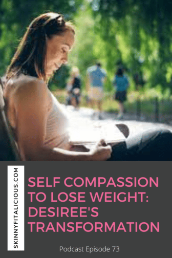 Self Compassion To Lose Weight - Skinny Fitalicious®