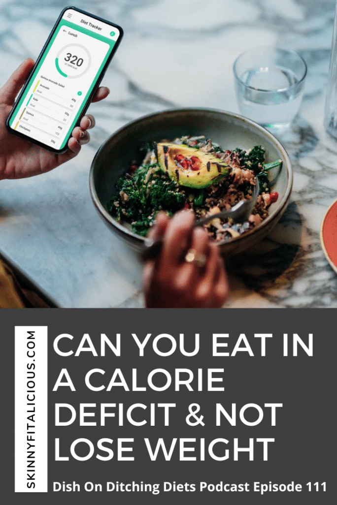 Can You Not Lose Weight In A Calorie Deficit - Skinny Fitalicious®