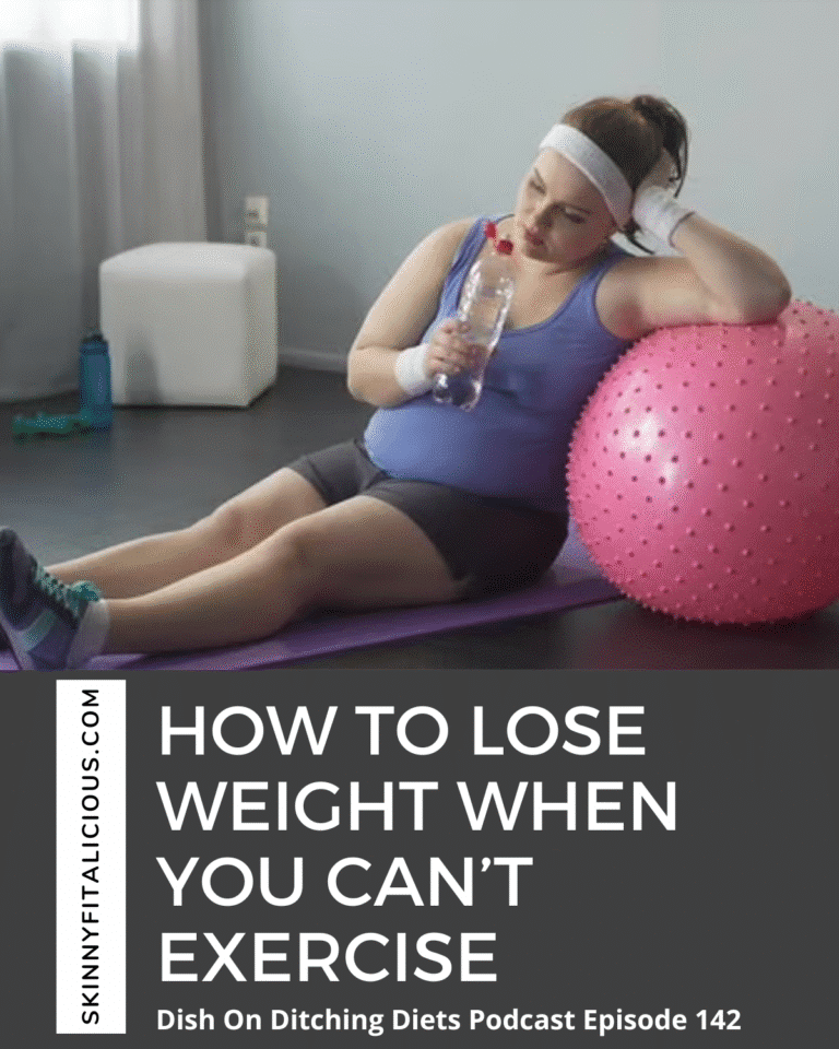 How To Lose Weight When You Can't Exercise - Skinny Fitalicious®