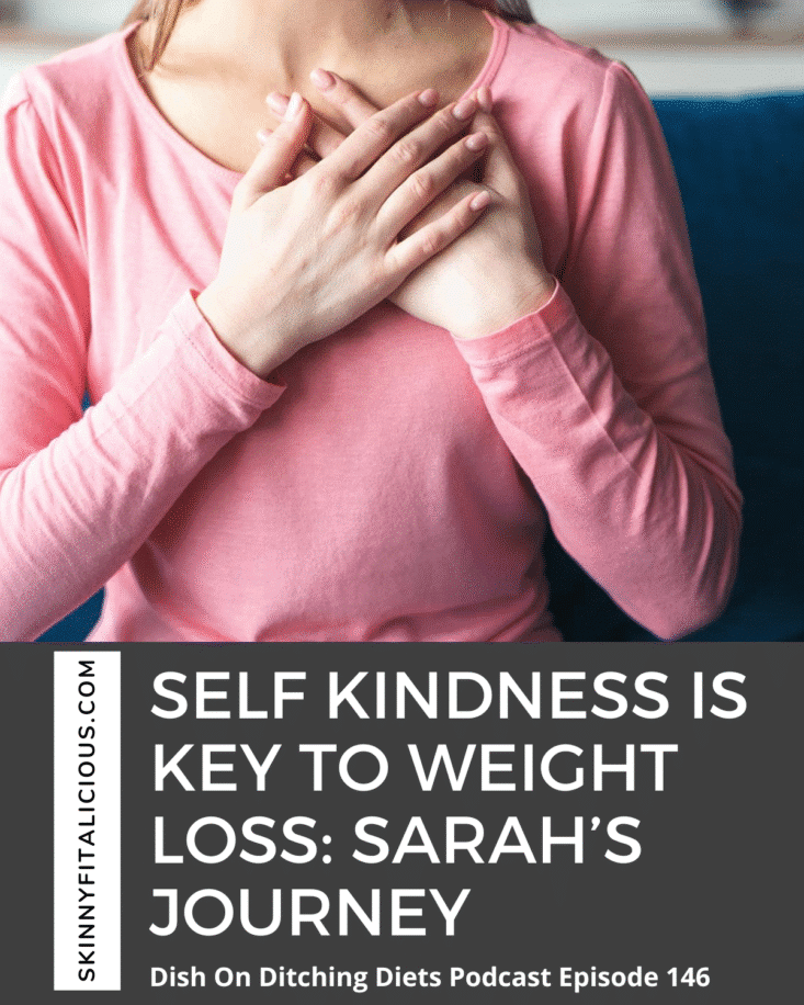 Why Self Kindness To Lose Weight: Sarah's Weight Loss - Skinny Fitalicious®